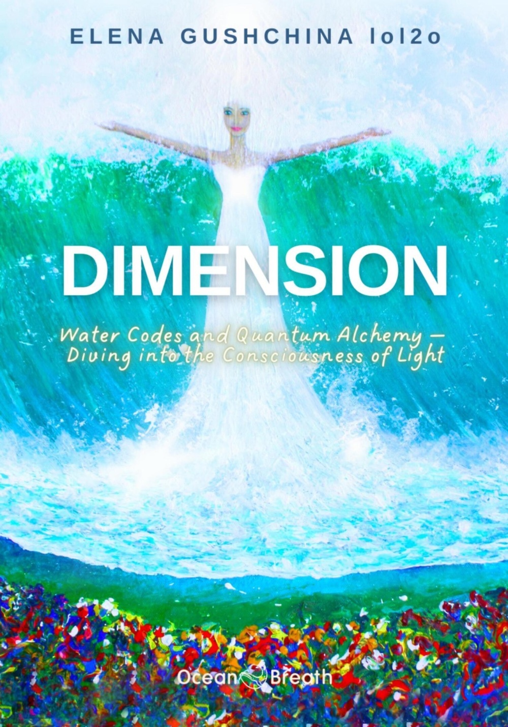 «Dimension: Water Codes and Quantum Alchemy – Diving into the ...